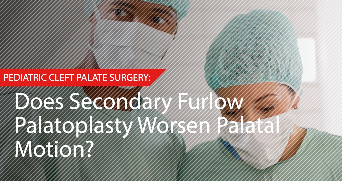 Does Secondary Furlow Palatoplasty Worsen Palatal Motion?